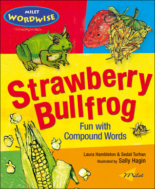 Strawberry Bullfrog: Fun with Compound Words by Laura Hambleton | Goodreads