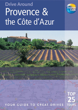 Thomas Cook Drive Around Provence & the Cote D'azur: Your Guide to ...