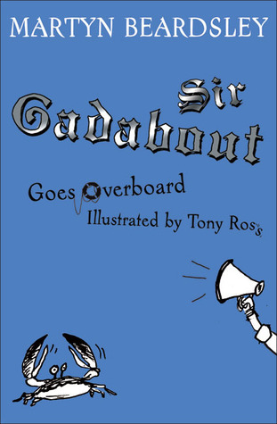 Sir Gadabout Goes Overboard (Sir Gadabout, #6) by Martyn Beardsley ...