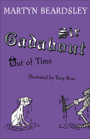 Sir Gadabout Out of Time (Sir Gadabout, #9) by Martyn Beardsley | Goodreads