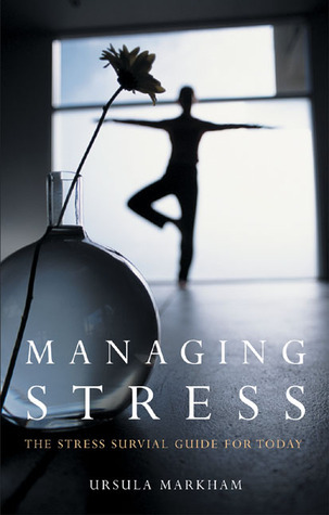 Managing Stress: The Stress Survival Guide for Today by Ursula Markham ...