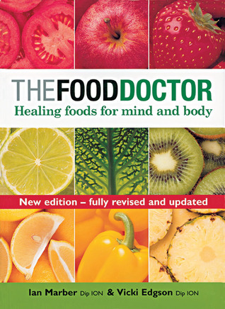 The Food Doctor - Fully Revised and Updated: Healing Foods for Mind and ...
