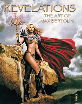 Revelations: The Art of Max Bertolini by Max Bertolini | Goodreads
