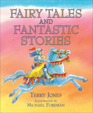 Fairy Tales and Fantastic Stories by Terry Jones | Goodreads