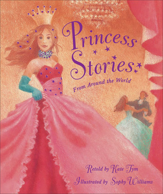 Princess Stories from Around the World by Kate Tym | Goodreads