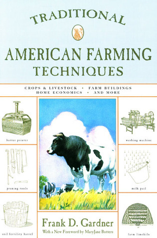 Traditional American Farming Techniques by Frank Duane Gardner | Goodreads