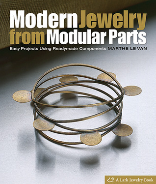 Modern Jewelry from Modular Parts: Easy Projects Using Readymade ...