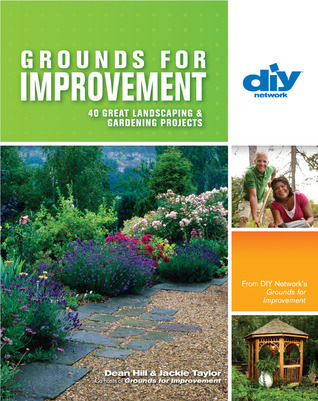 Grounds for Improvement (DIY): 40 Great Landscaping & Gardening ...