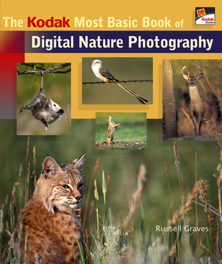 The KODAK Most Basic Book of Digital Nature Photography by Russell ...