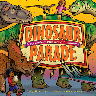 Dinosaur Parade: A Spectacle of Prehistoric Proportions by Kelly Milner ...