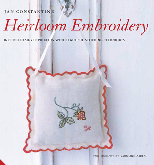 Heirloom Embroidery: Inspired Designer Projects with Beautiful ...
