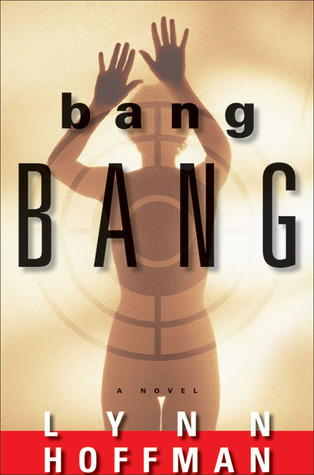 Bang Bang by Lynn Hoffman | Goodreads