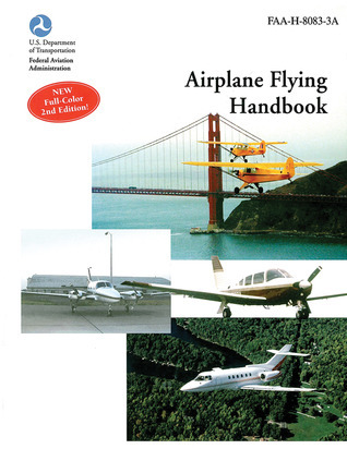 Airplane Flying Handbook: Federal Aviation Administration by Federal ...
