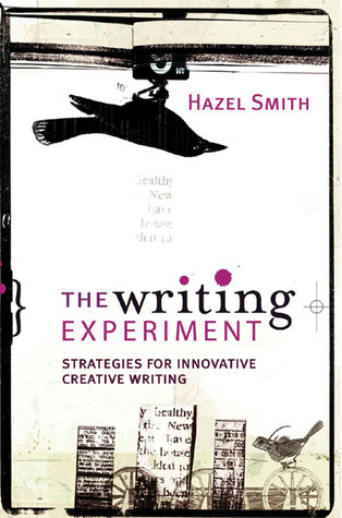 The Writing Experiment: Strategies for innovative creative writing by ...