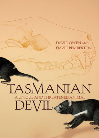 Tasmanian Devil: A Unique and Threatened Animal by David Owen | Goodreads