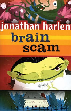 Brain Scam by Jonathan Harlen | Goodreads