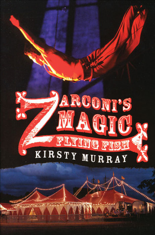 Zarconi's Magic Flying Fish by Kirsty Murray | Goodreads