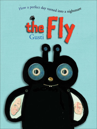 The Fly: How a Perfect Day Can Turn into a Nightmare by Gusti | Goodreads