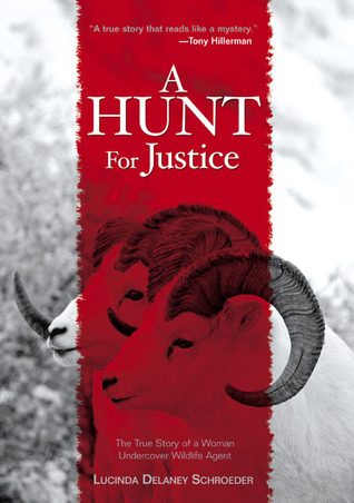 Hunt for Justice: The True Story Of A Woman Undercover Wildlife Agent ...