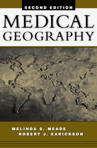 Medical Geography by Melinda S. Meade | Goodreads