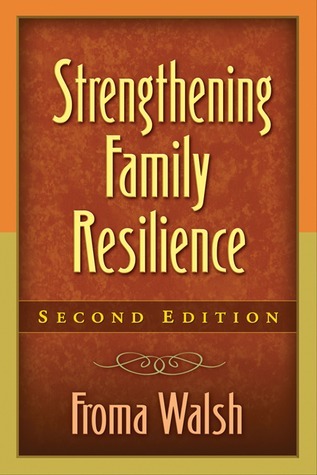 Strengthening Family Resilience by Froma Walsh | Goodreads