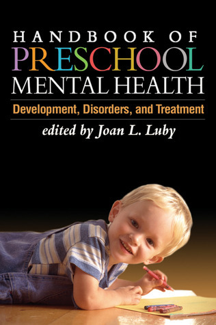 Handbook of Preschool Mental Health: Development, Disorders, and ...
