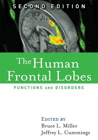 The Human Frontal Lobes: Functions and Disorders by Bruce L. Miller ...
