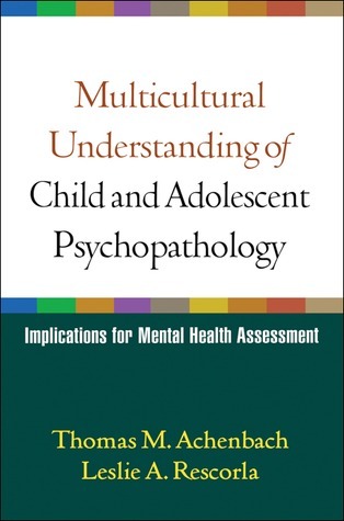 Multicultural Understanding of Child and Adolescent Psychopathology ...