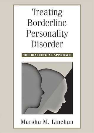 Treating Borderline Personality Disorder: The Dialectical Approach by ...