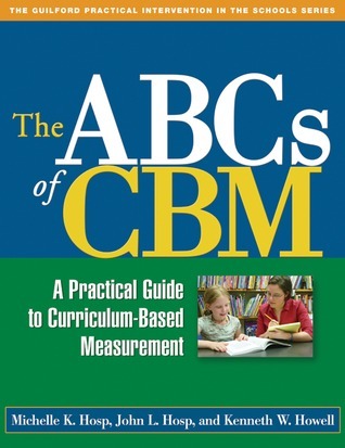 The ABCs of CBM: A Practical Guide to Curriculum-Based Measurement by ...