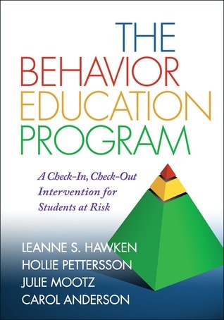 The Behavior Education Program: A Check-In, Check-Out Intervention for ...
