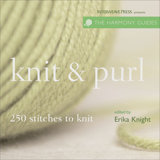Knit & Purl: 250 Stitches to Knit (Harmony Guides) by Erika Knight ...