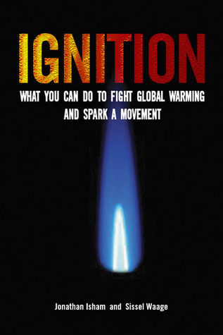 Ignition: What You Can Do to Fight Global Warming and Spark a Movement ...