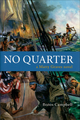 No Quarter, (The Matty Graves Novels #1) by Broos Campbell | Goodreads