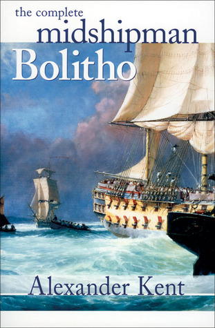 The Complete Midshipman Bolitho: Richard Bolitho, Midshipman ...