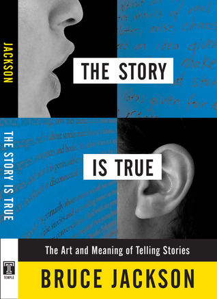 The Story is True: The Art and Meaning of Telling Stories by Bruce ...