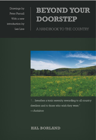 Beyond Your Doorstep: A Handbook to the Country by Hal Borland | Goodreads