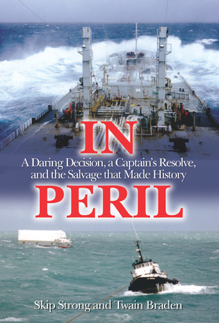 In Peril: A Daring Decision, a Captain's Resolve, and the Salvage That ...