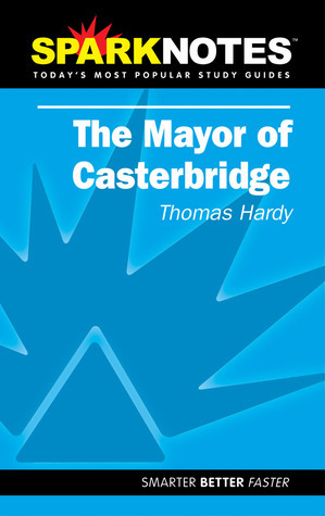The Mayor of Casterbridge by SparkNotes | Goodreads
