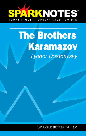 The Brothers Karamazov: Fyodor Dostoevsky by SparkNotes | Goodreads