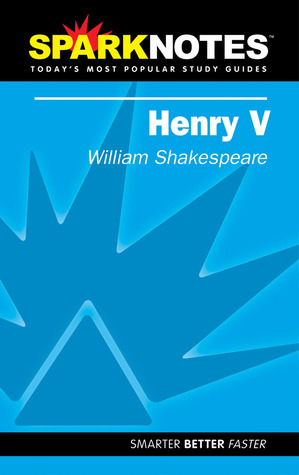 Henry V (SparkNotes Literature Guide) by SparkNotes | Goodreads