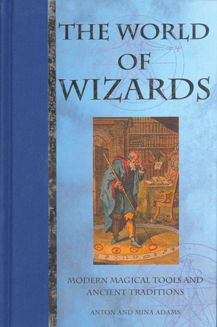 The World of Wizards: Modern Magical Tools and Ancient Traditions by ...