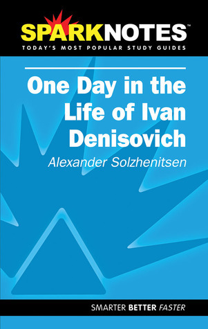 One Day in Life of Ivan Denisovich by SparkNotes | Goodreads