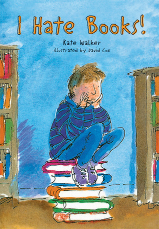 I Hate Books! by Kate Walker | Goodreads