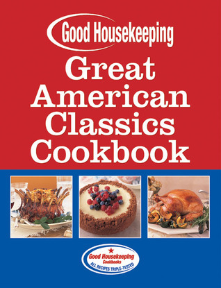 Great American Classics Cookbook by Beth Allen | Goodreads