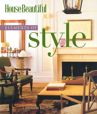 House Beautiful Elements of Style by House Beautiful Magazine | Goodreads