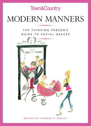 Modern Manners: The Thinking Person's Guide to Social Graces by Thomas ...