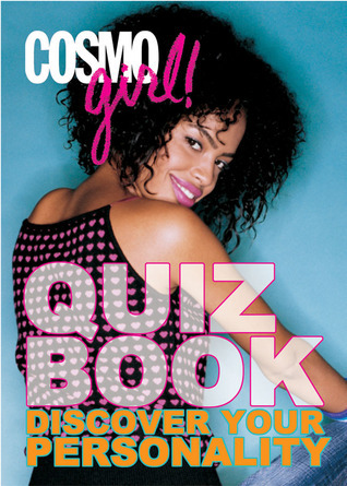 CosmoGIRL! Quiz Book: Discover Your Personality by CosmoGIRL! Magazine ...
