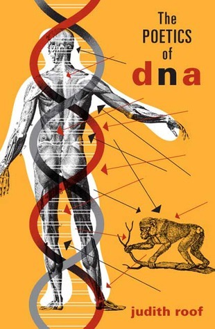 The Poetics of DNA (Volume 2) (Posthumanities) by Judith Roof | Goodreads
