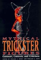 Mythical Trickster Figures: Contours, Contexts, and Criticisms by ...